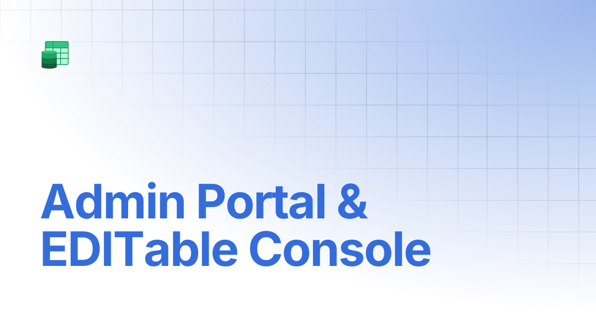 Admin Portal & EDITable Console | EDITable