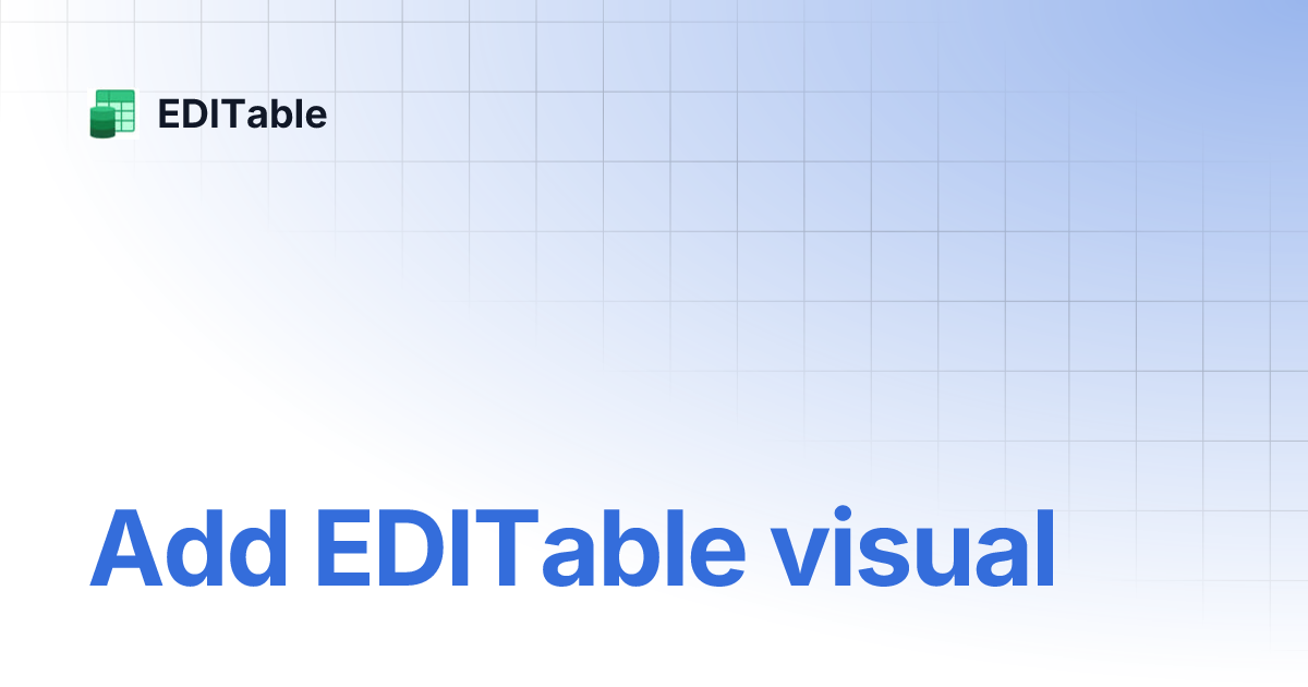 Add EDITable visual | EDITable