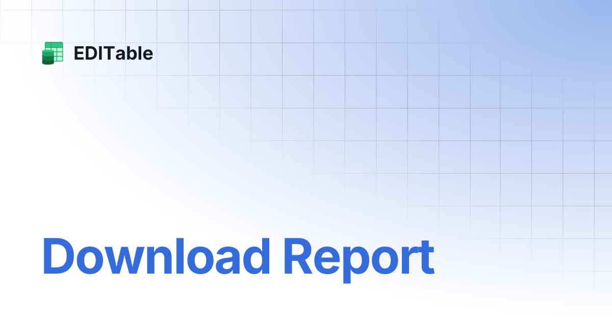 Download Report | EDITable