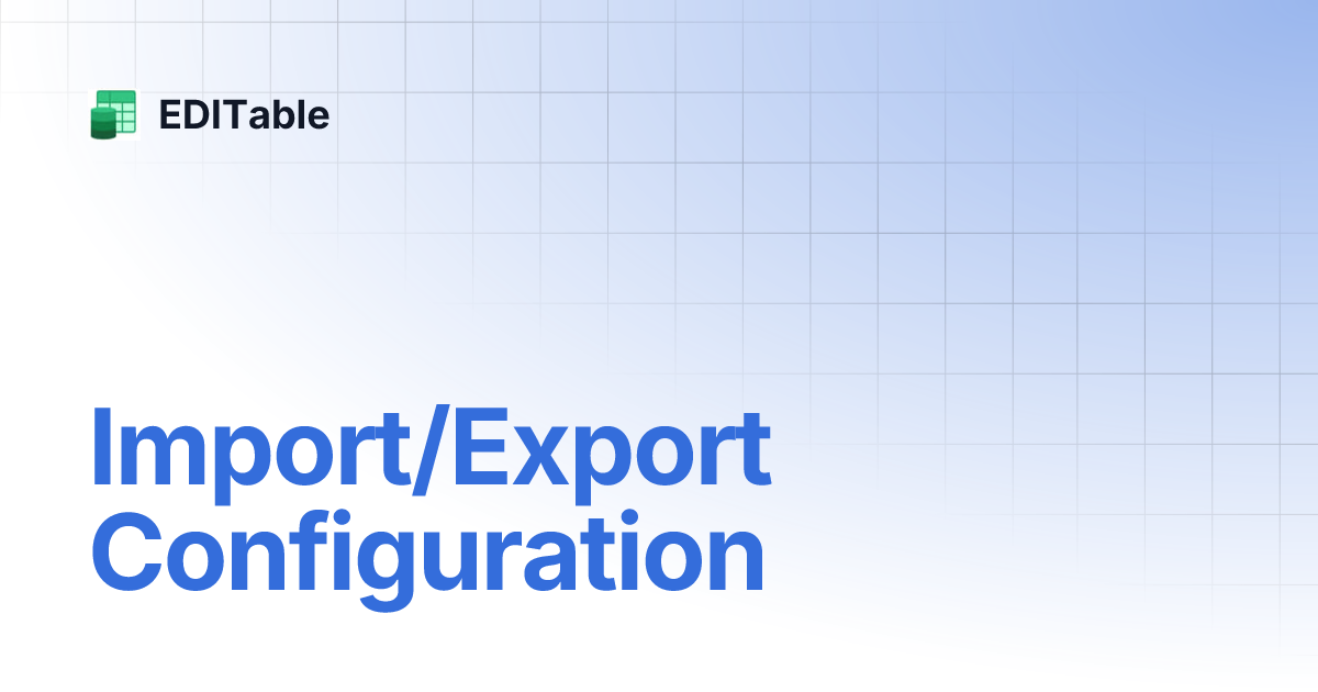 Import/Export Configuration | EDITable
