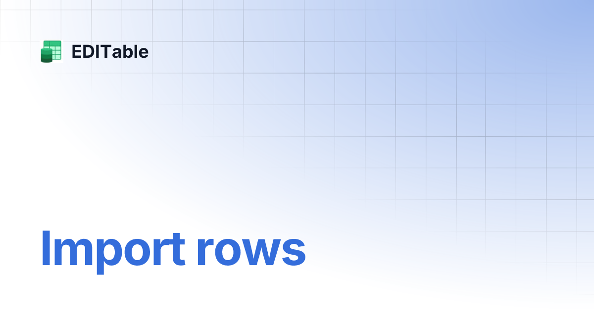 Import rows | EDITable
