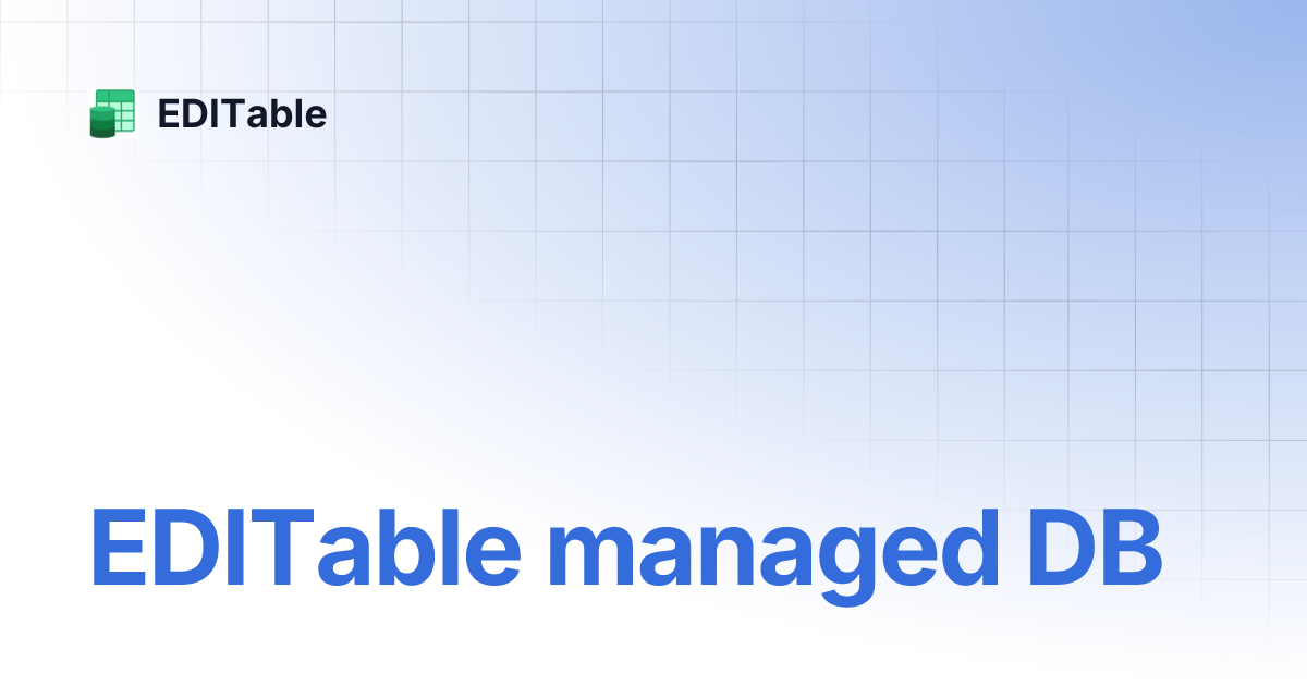 EDITable managed DB | EDITable