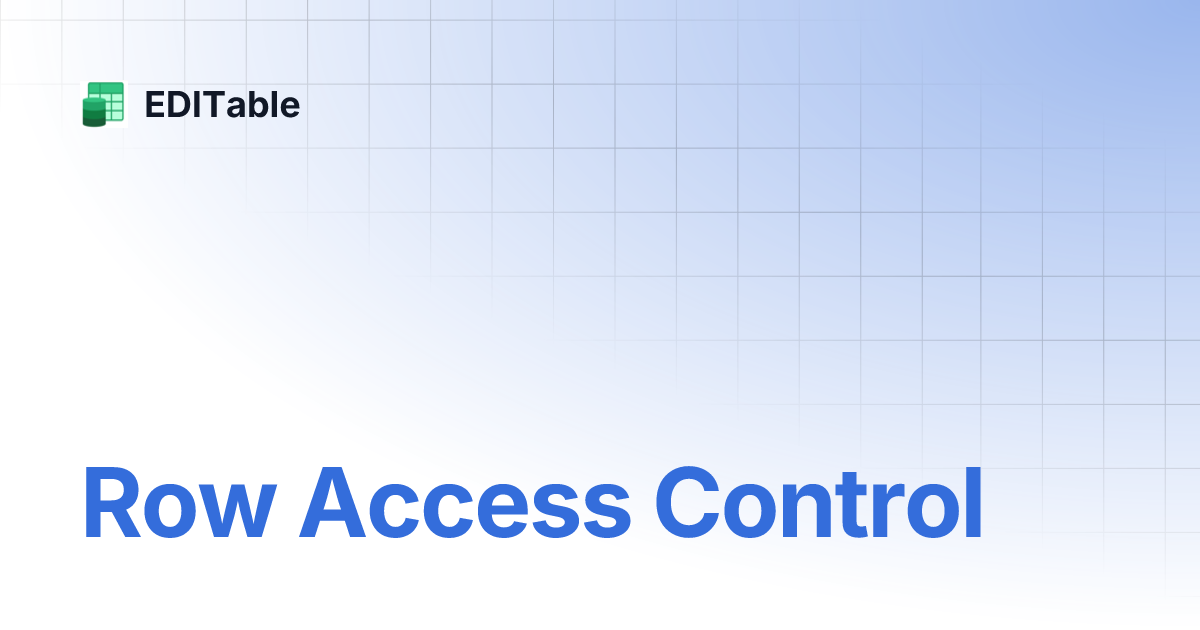 Row Access Control | EDITable